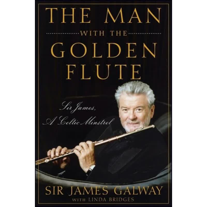 The Man with the Golden Flute: Sir James, a Celtic Minstrel