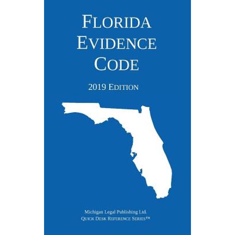 Florida Evidence Code; 2019 Edition