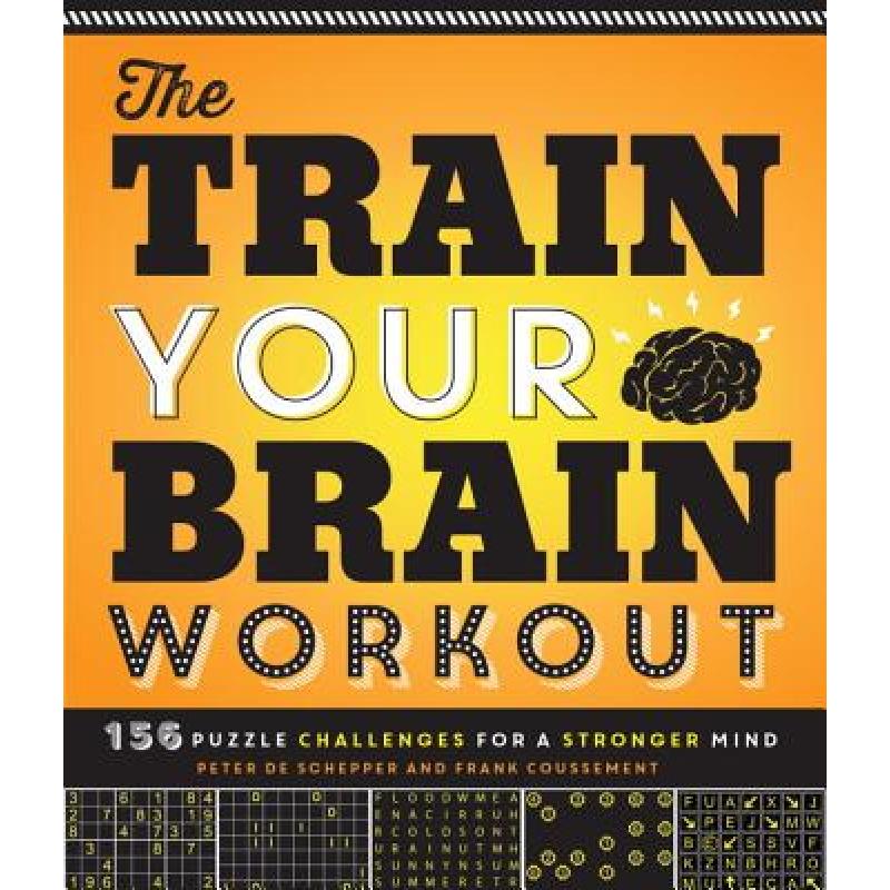 The Train Your Brain Workout: 156 Puzzle Cha...
