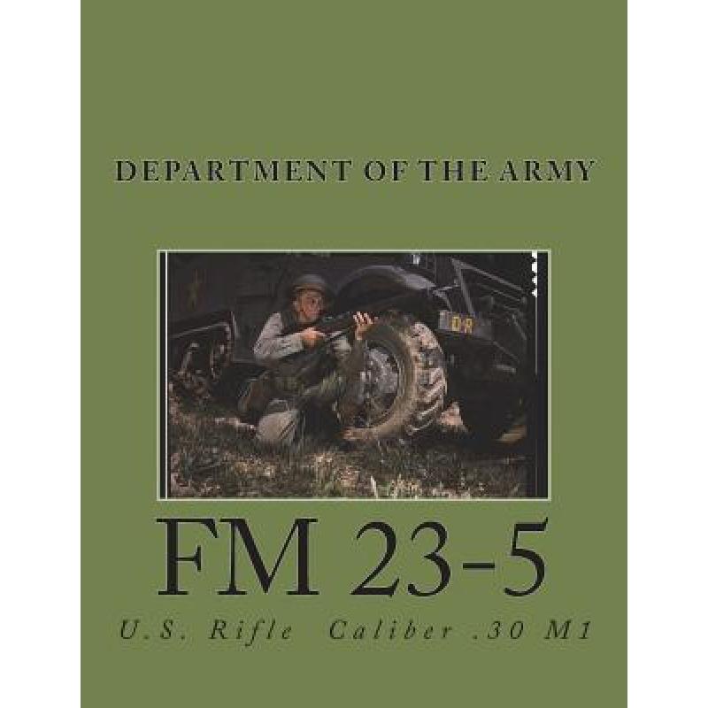 FM 23-5: U.S, Rifle - Caliber .30 M1