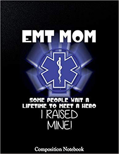 EMT Mom Some People Wait a Lifetime to