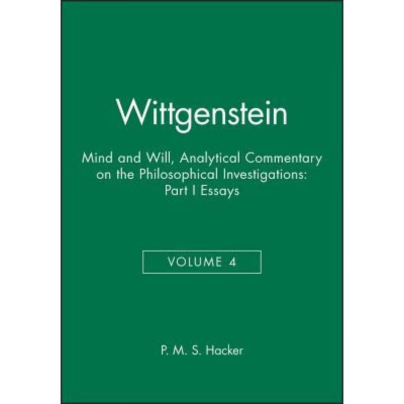 Wittgenstein - Mind And Will: Part I Essays [Wiley哲学]