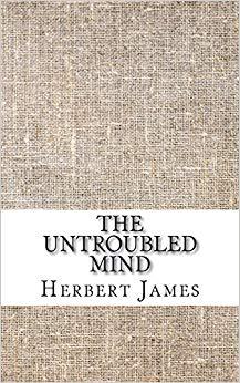 The Untroubled Mind