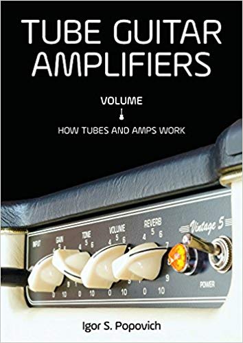 Tube Guitar Amplifiers Volume 1: How