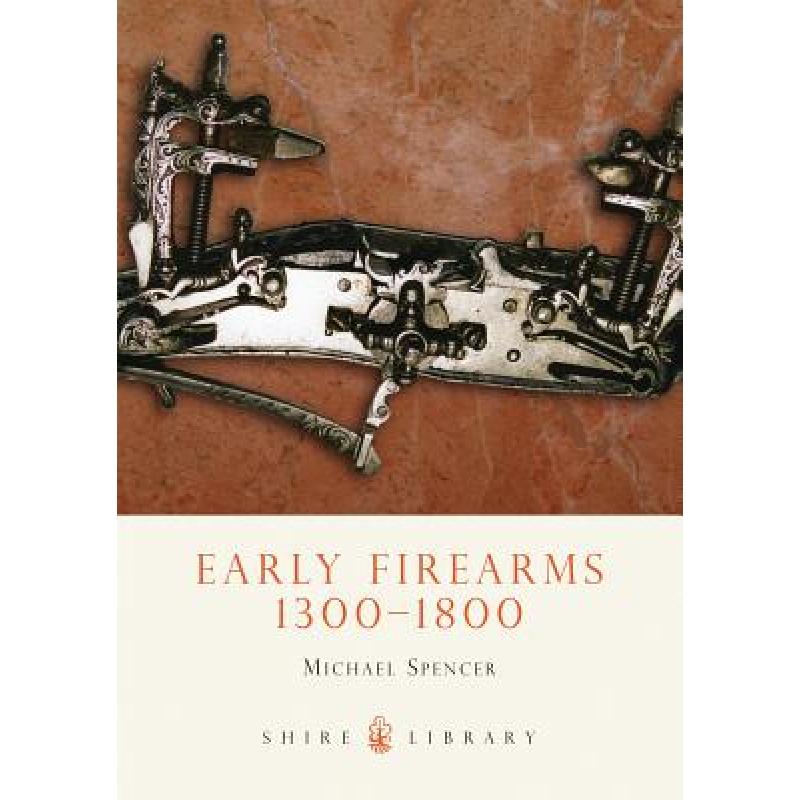 Early Firearms: 1300-1800