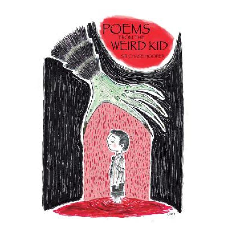 Poems from the Weird Kid