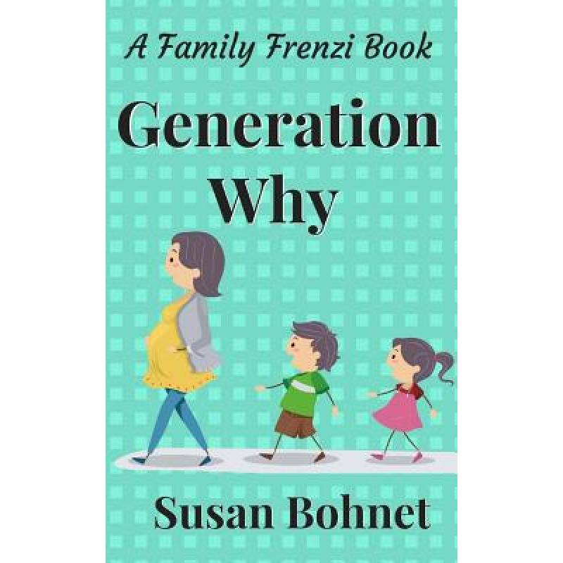 Generation Why: A Family Frenzi Book