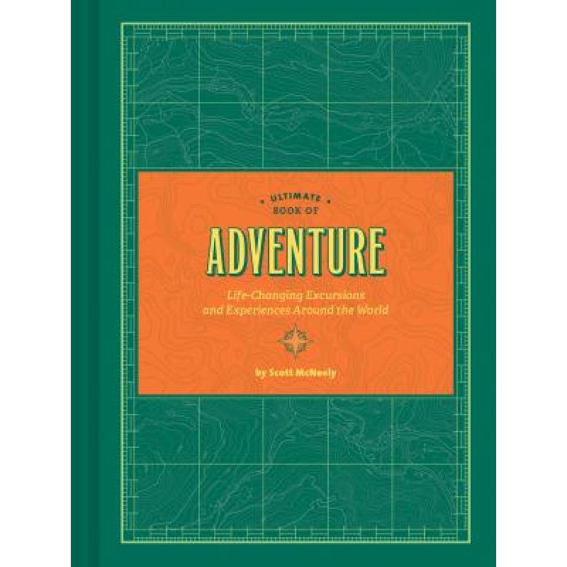 Ultimate Book of Adventure: Life-Changing Ex...