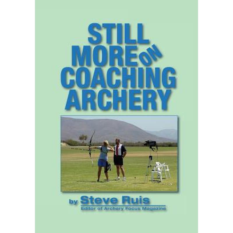 Still More on Coaching Archery