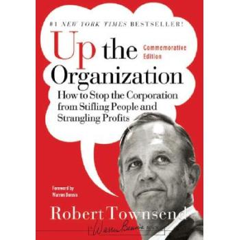 现货 如何带领公司走向振兴 Up the Organization: How to Stop the Corporation from Stifling People and Strangling..
