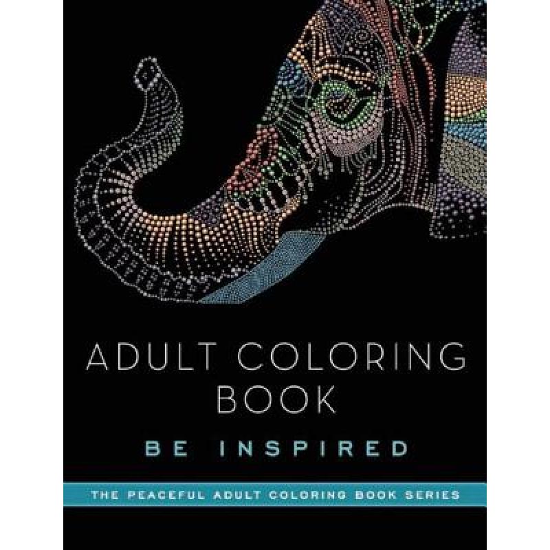 Adult Coloring Book: Be Inspired
