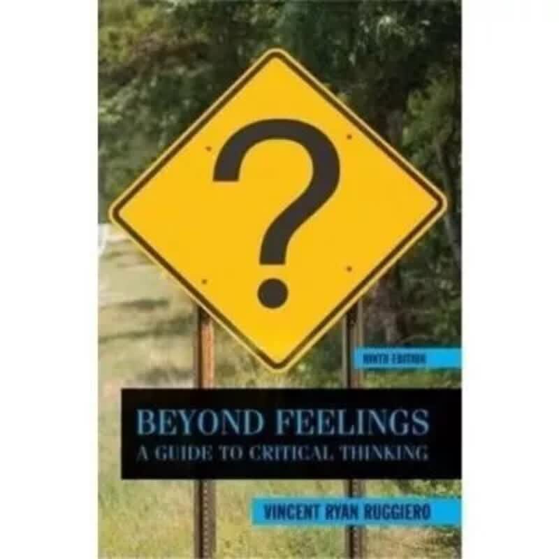 Beyond Feelings A Guide to Critical Thinking纸质书 BeyondFeelingsAGu gsAGu