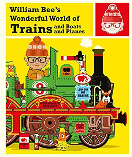 William Bee’s Wonderful World of Trains,