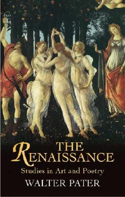 现货 The Renaissance: Studies in Art and Poetry