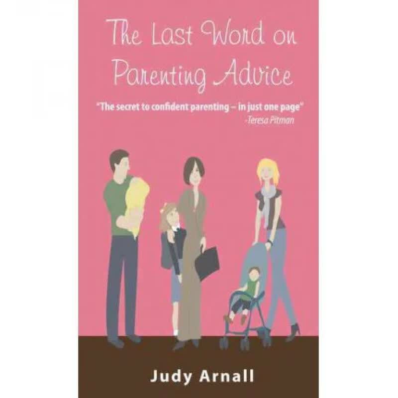 The Last Word on Parenting Advice