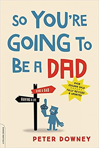 So You’re Going to Be a Dad