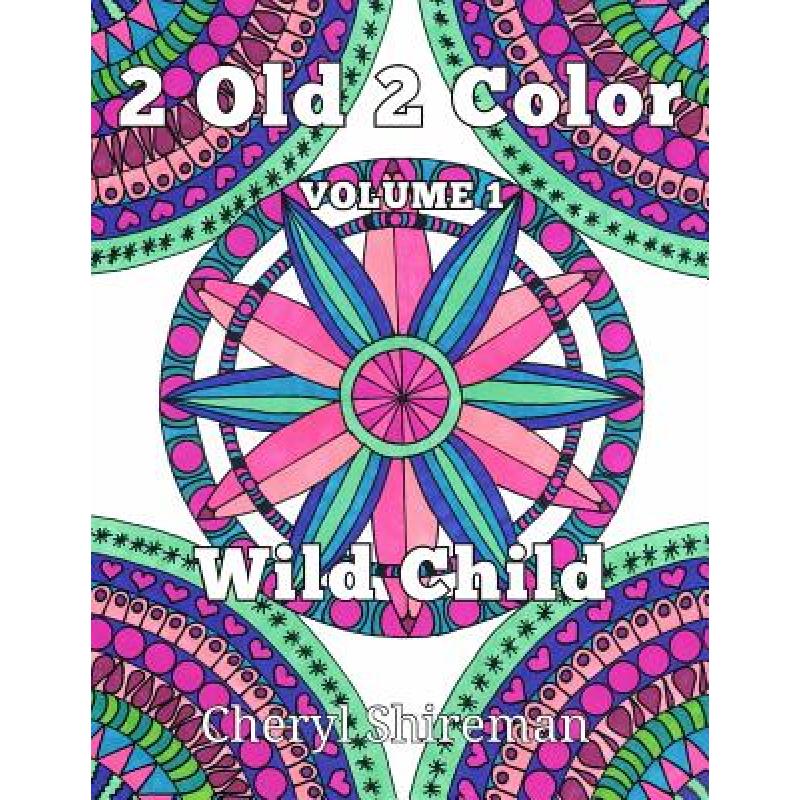 2 Old 2 Color: Wild Child
