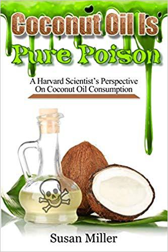 Coconut Oil Is Pure Poison: A Harvard