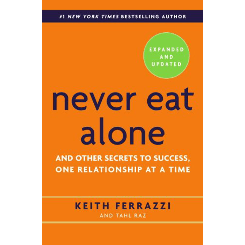 Never Eat Alone: And Other Secrets to Success, O