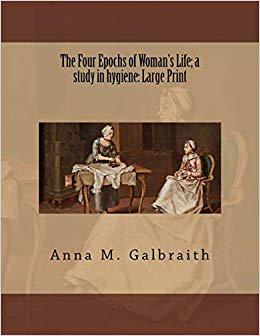 The Four Epochs of Woman’s Life; A Study