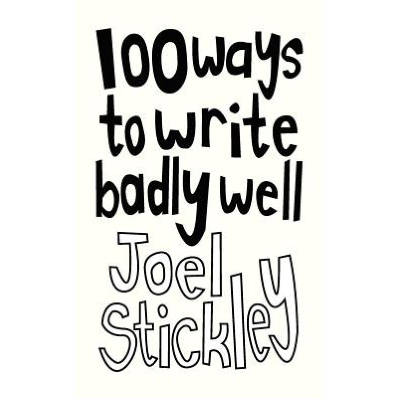 100 Ways to Write Badly Well