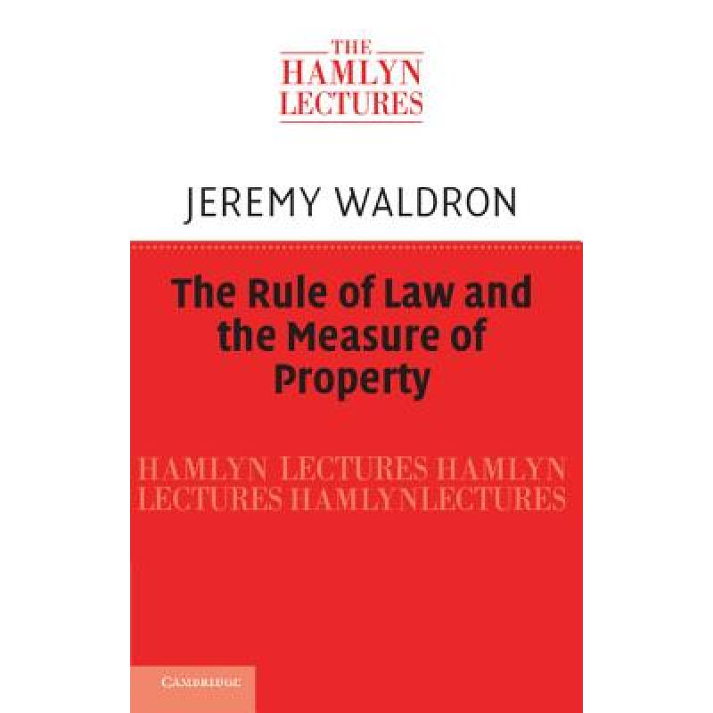 Rule of Law and the Measure of Property: - The Rule of Law and the Measure of Property