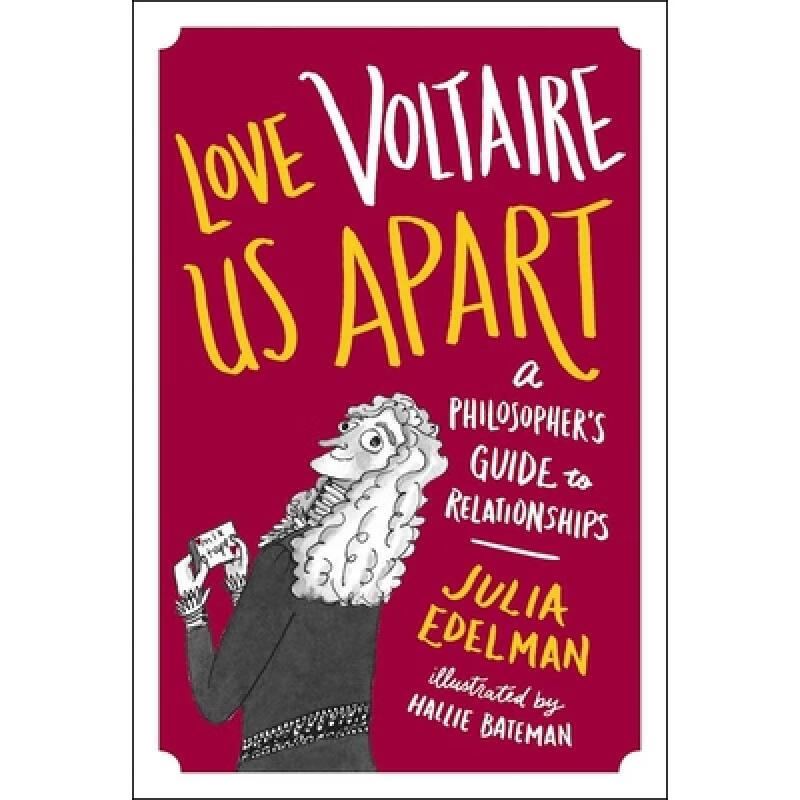 Love Voltaire Us Apart: A Philosopher's Guid...