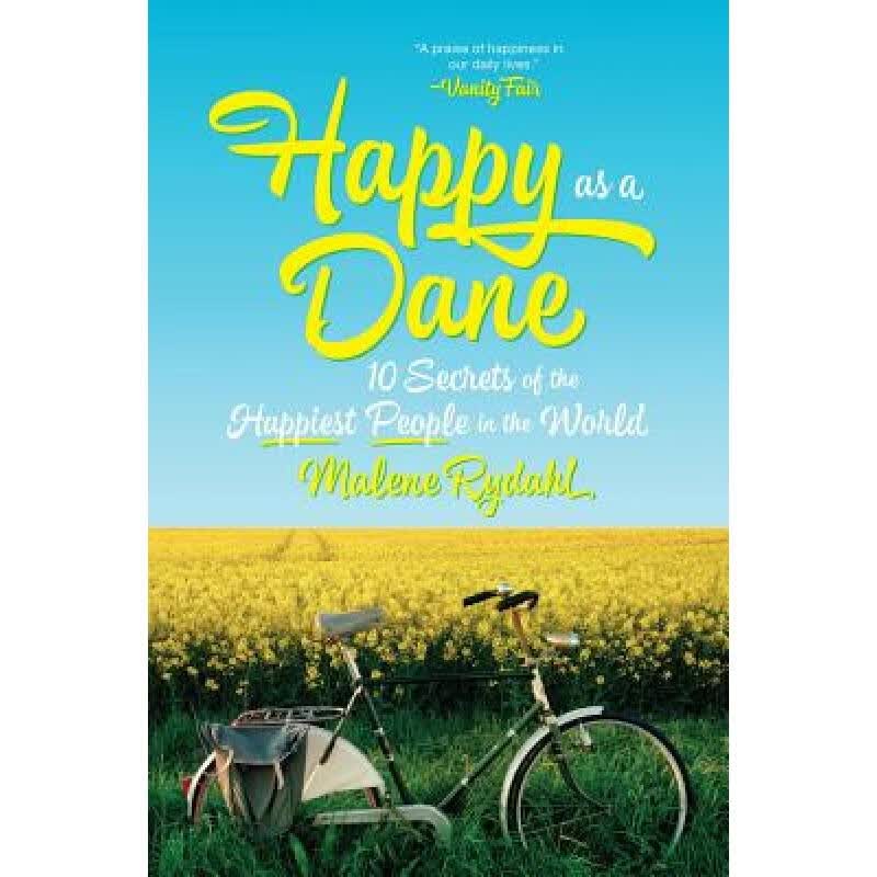Happy as a Dane: 10 Secrets of the Happiest ...