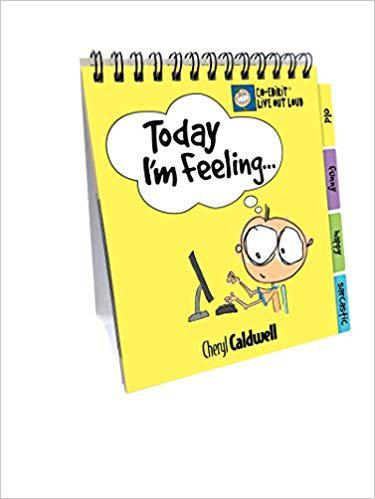 Today I’m Feeling . . .