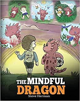The Mindful Dragon: A Dragon Book about