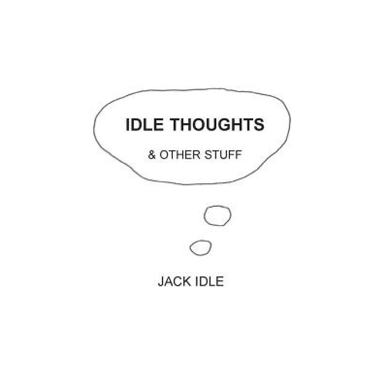 Idle Thoughts & Other Stuff