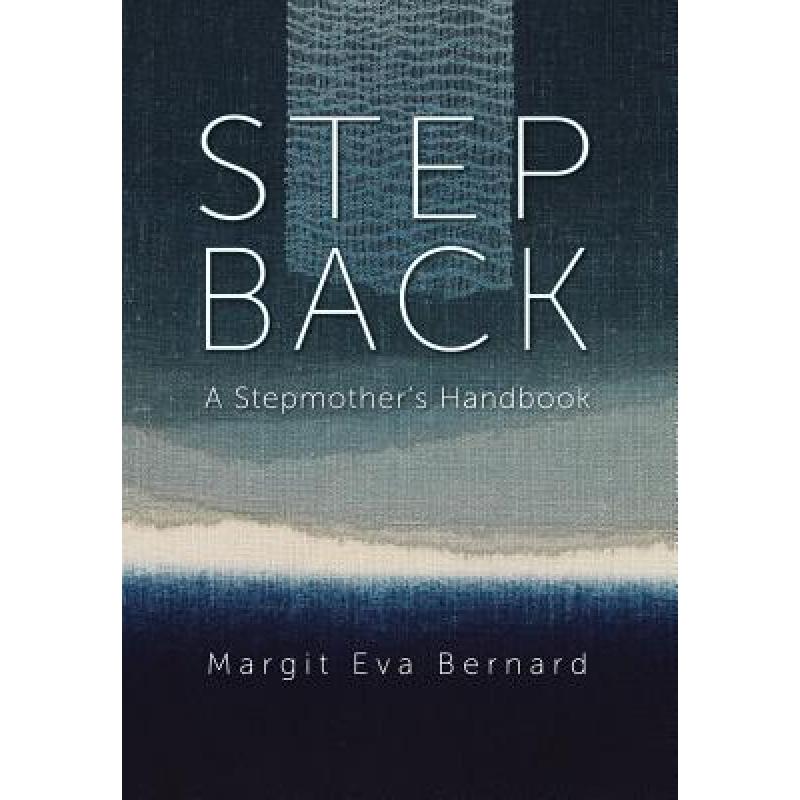 Step Back: A Stepmother's Handbook