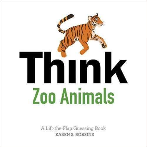 Think Zoo Animals: A Lift-The-Flap