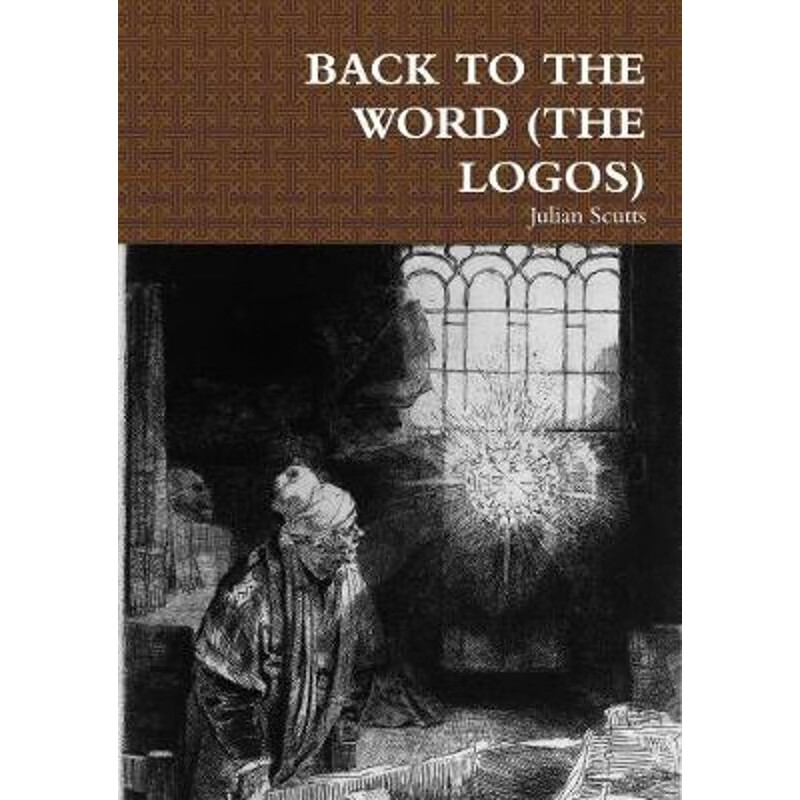 BACK TO THE WORD (THE LOGOS)