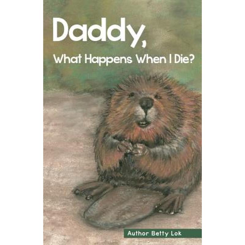 Daddy, What Happens When I Die?