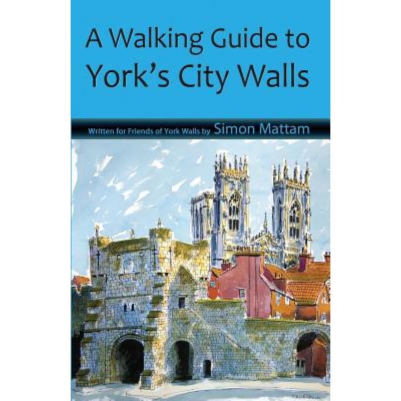 A Walking Guide to York's City Walls