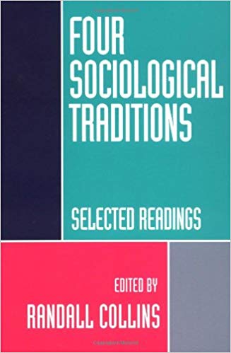 Four Sociological Traditions: Selected