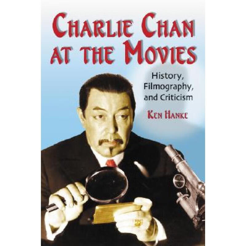 Charlie Chan at the Movies: History, Filmogr...