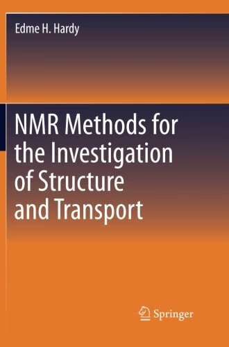 NMR Methods for the Investigation of Structure and Transport