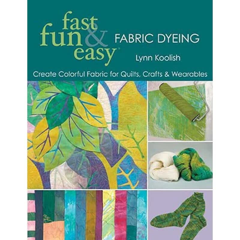 Fast, Fun and Easy Fabric Dyeing