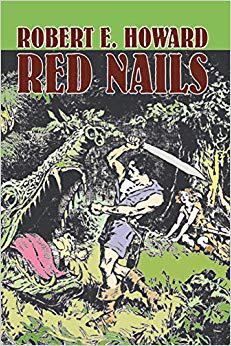 Red Nails by Robert E. Howard, Fiction,