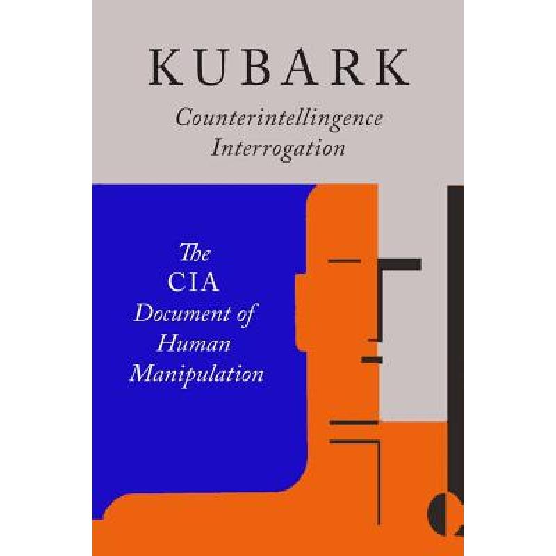 Kubark Counterintelligence Interrogation: Th...