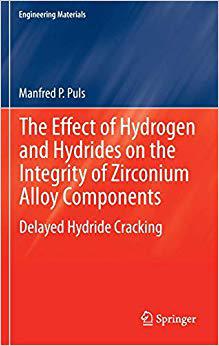 The Effect of Hydrogen and Hydrides on the Integrity of Zirconium Alloy Components