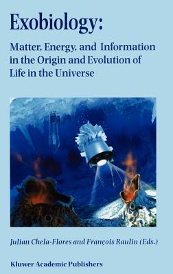 Exobiology: Matter, Energy, and Information in the Origin and Evolution of Life in the