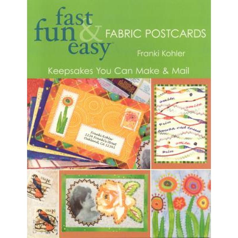 Fast, Fun and Easy Fabric Postcards
