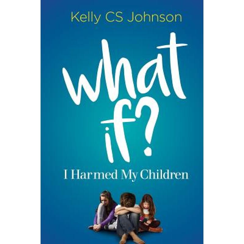 What If?: I Harmed My Children