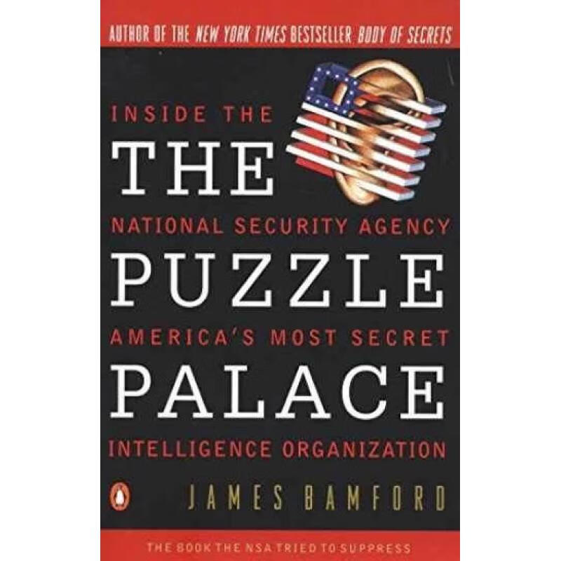 The Puzzle Palace: Inside America's Most Secret Intelligence Organization