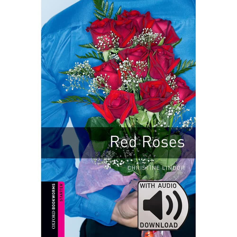 Oxford Bookworms Library: Starter Level: Red Roses MP3 Pack 入门级：红红的玫瑰(英文原版 附MP3音频下载激活码)