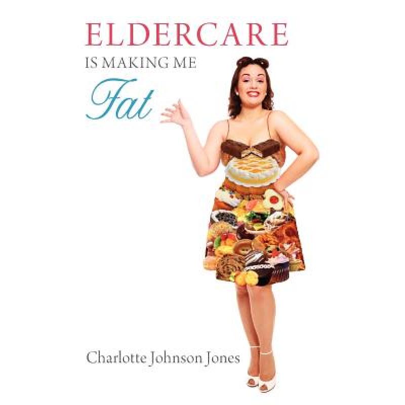 Eldercare Is Making Me Fat
