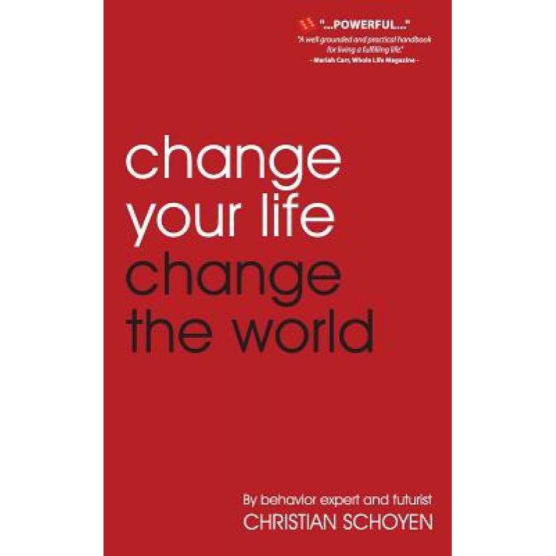 Change Your Life Change The World
